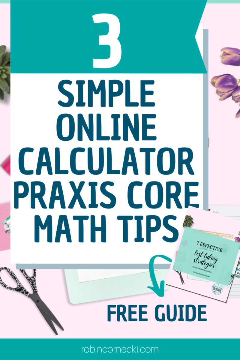 How To Use The Four Function Calculator For The Praxis Core Math Test 